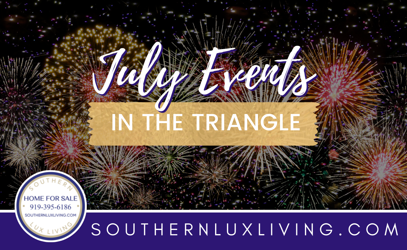 July Events in the Triangle | Southern Lux Living | Allison Caudle ...